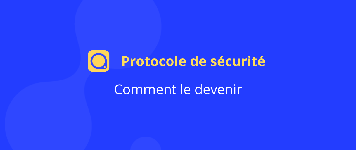 Comment rédiger un protocole de sécurité clair et efficace